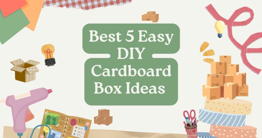 5 Amazing DIY Cardboard Box Ideas How to make
